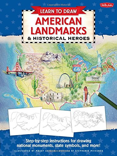 Learn to Draw American Landmarks & Historical Heroes: Step-by-step ...