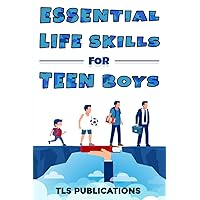 Amazon.com: Essential Life Skills for Teen Boys: Everything A Teen Boy ...