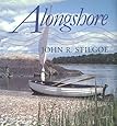 Alongshore: Professor John R. Stilgoe: 9780300059090: Amazon.com: Books