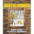Country Living Rustic Homes: Barns, Cabins, Cottages & Farmhouses ...