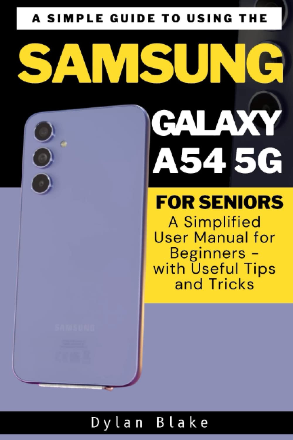 Mua A Simple Guide to Using the Samsung Galaxy A54 5G for Seniors: A Simplified User Manual for ...