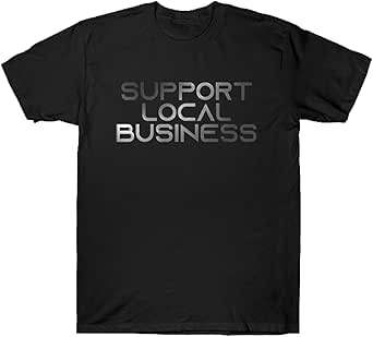 Amazon.com: Support Local Business T-Shirt (Black, XL): Clothing