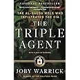 The Triple Agent: The al-Qaeda Mole who Infiltrated the CIA: Warrick ...