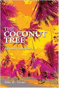 Amazon.com: The Coconut Tree: A Poetry Collection (9780595667246 ...