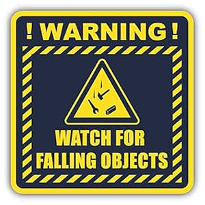 Watch for Falling Objects Warning Sign Sticker Decal Design 5" X 5 ...