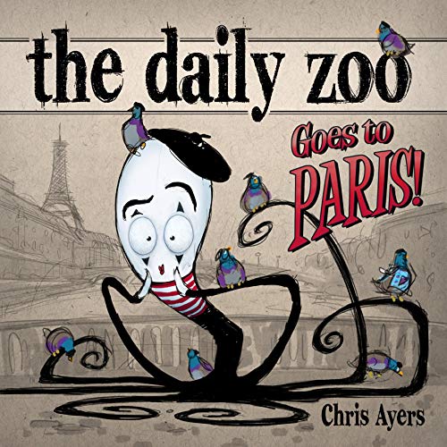 The Daily Zoo Goes to Paris: Ayers, Chris: 9781624650673: Amazon.com: Books