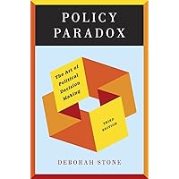 Policy Paradox: The Art of Political Decision Making: Stone, Deborah ...