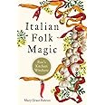 Italian Folk Magic: Rue's Kitchen Witchery: Fahrun, Mary-Grace ...