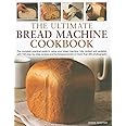 The Ultimate Bread Machine Cookbook: Shapter, Jennie: 9780754821021 ...