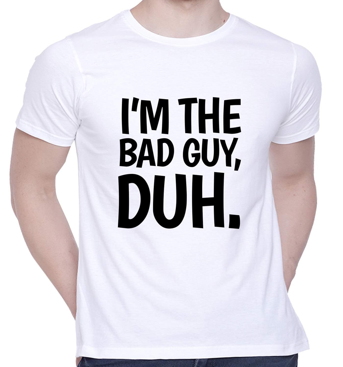 Buy CreativiT Graphic Printed T-Shirt for Unisex I am The Bad Guy duh ...