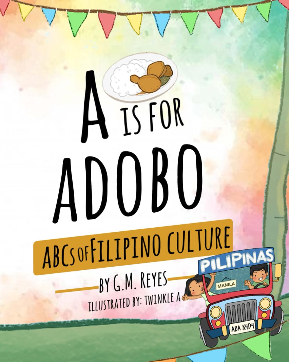 Mua A is for Adobo: ABCs of Filipino Culture (Filipino Culture Children ...