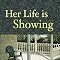 Her Life is Showing: Alice Benson: 9781612963013: Amazon.com: Books