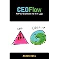 CEOFlow: Turn Your Employees Into Mini-CEOs: Ross, Aaron: 9780984380206 ...