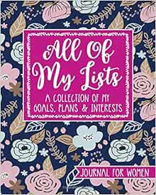 All of My Lists - A Collection of My Goals, Plans and Interests ...