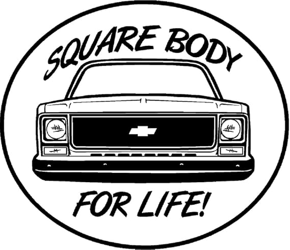 Amazon.com: Square Body For Life S-10 CK1500 2500 Truck Window sticker ...