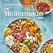 The Mediterranean Dish: 120 Bold and Healthy Recipes You'll Make on ...