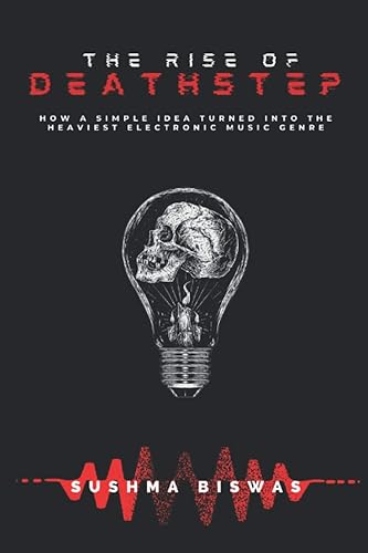 THE RISE OF DEATHSTEP: HOW A SIMPLE IDEA TURNED INTO THE HEAVIEST ...