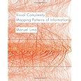 Visual Complexity: Mapping Patterns of Information (history of information and data ...