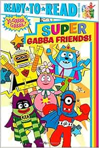 Amazon.com: Super Gabba Friends! (Yo Gabba Gabba!): 9781442461840 ...