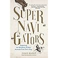 Supernavigators: Exploring the Wonders of How Animals Find Their Way ...