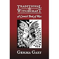 Traditional Witchcraft: A Cornish Book of Ways: Gary, Gemma ...