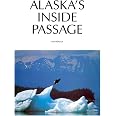 Alaska's Inside Passage: Heacox, Kim: 9781558683075: Amazon.com: Books