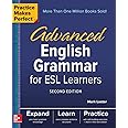 Practice Makes Perfect: Advanced English Grammar for ESL Learners, Second Edition: Lester, Mark ...