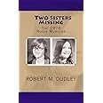 Two Sisters Missing: The 1974 Reker Murders: Dudley, Robert M ...