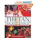 Tibetan Sacred Dance: A Journey into the Religious and Folk Traditions ...
