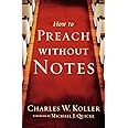 How to Preach without Notes: Charles W. Koller, Quicke, Michael J ...