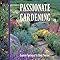 Passionate Gardening: Good Advice for Challenging Climates: Lauren ...