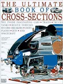Ultimate Book of Cross-sections: DK Publishing: 9780789411952: Amazon ...