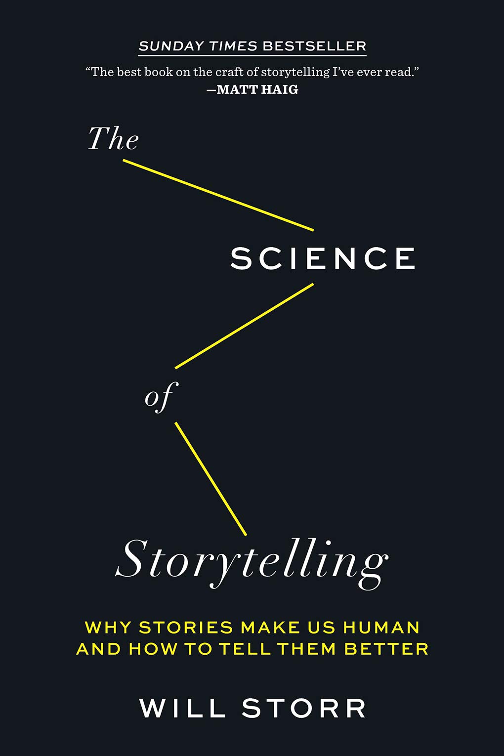 The Science of Storytelling: Why Stories Make Us Human and How to Tell ...