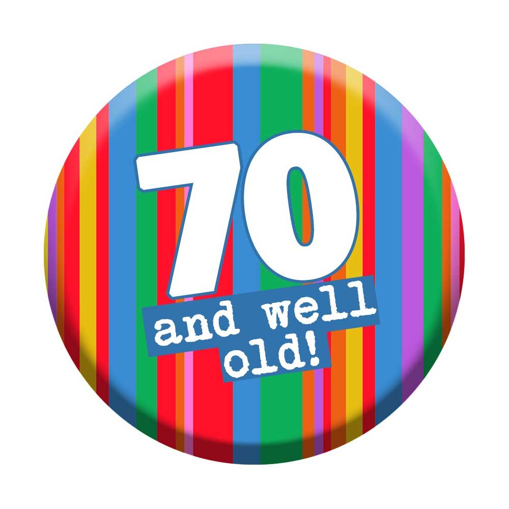 70th Birthday Badge 70 Today 76mm Pin Button Novelty Gift Men Women ...