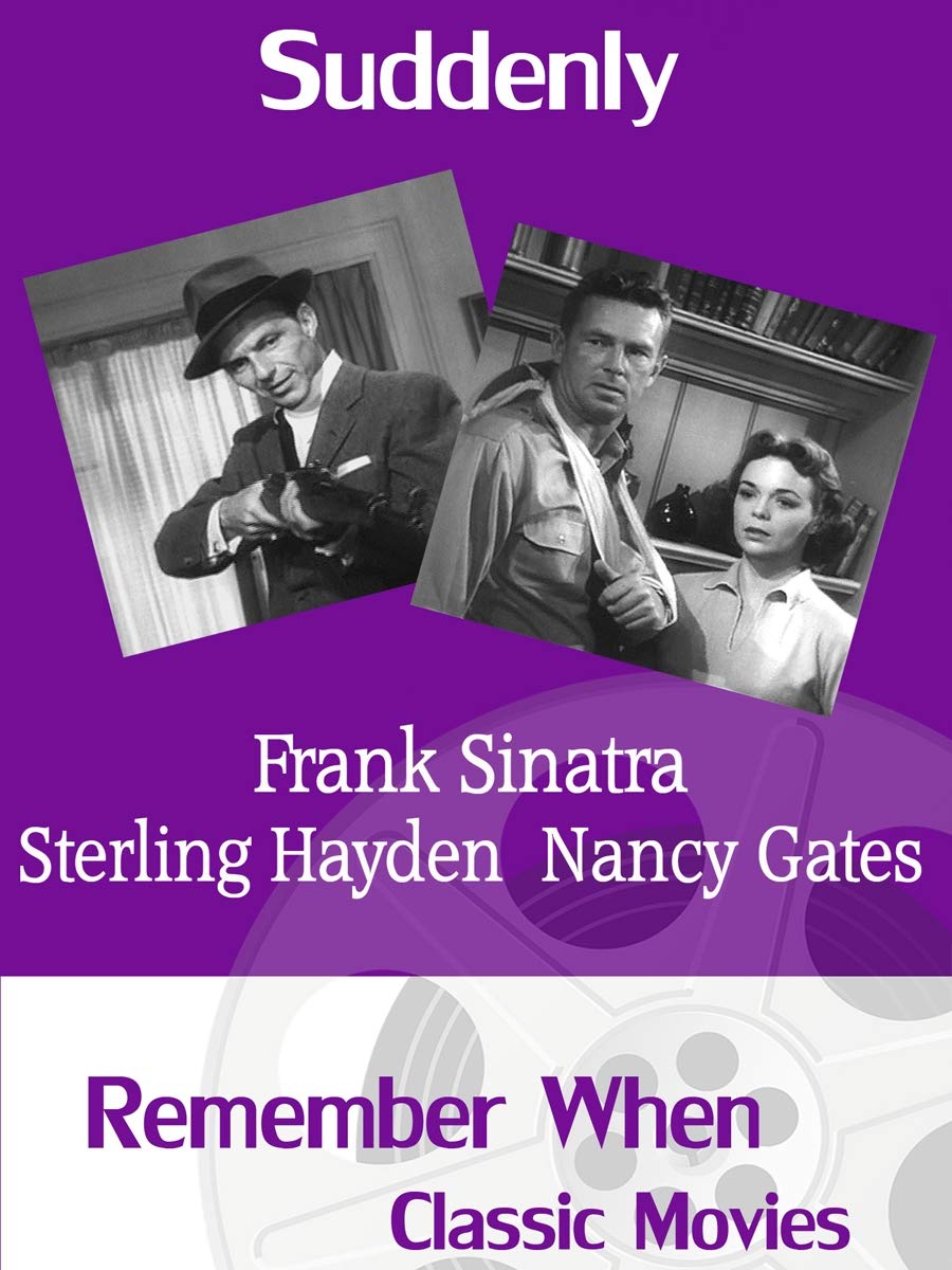 Amazon.com: Suddenly - 1954 (B/W): Frank Sinatra, Sterling Hayden ...
