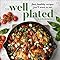 The Well Plated Cookbook: Fast, Healthy Recipes You'll Want to Eat ...