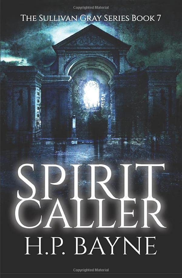Amazon.com: Spirit Caller (Sullivan Gray): 9781999147556: Bayne, H.P ...