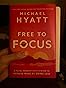 Free to Focus: A Total Productivity System... by Hyatt