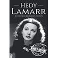 Hedy Lamarr: A Life from Beginning to End (Biographies of Actors ...