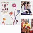 Amazon.com: The Knitter's Book of Yarn: The Ultimate Guide to Choosing ...