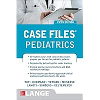 Case Files Pediatrics, Sixth Edition: Toy, Eugene, Yetman, Robert ...
