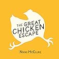 The Great Chicken Escape: McClure, Nikki: 9781944903220: Amazon.com: Books