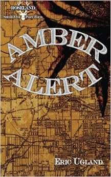 Amber Alert (Roseland) (Volume 4): Ugland, Eric: 9780986380846: Amazon ...