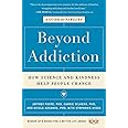 Beyond Addiction: How Science and Kindness Help People Change: Foote ...
