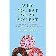 Why You Eat What You Eat: The Science Behind Our Relationship with Food ...