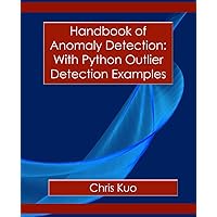 Handbook of Anomaly Detection: With Python Outlier Detection: Build and ...
