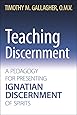 Teaching Discernment: A Pedagogy for Presenting Ignatian Discernment of ...