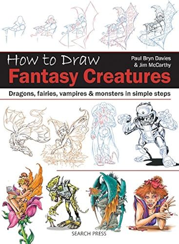 How to Draw Fantasy Creatures: Dragons, fairies, vampires and monsters ...