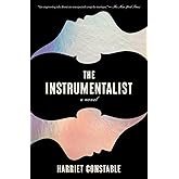 The Instrumentalist: A Novel: Constable, Harriet: 9781443472012: Amazon ...