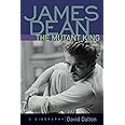 James Dean: The Mutant King: A Biography: Dalton, David: 9781556523984 ...